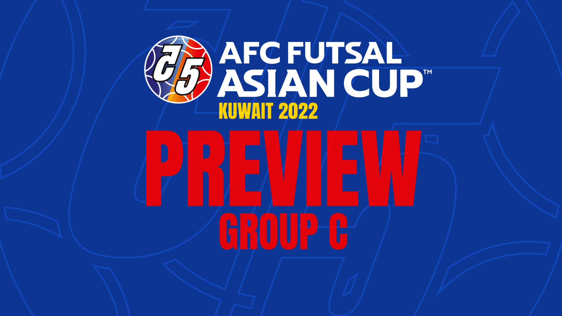 #ACFutsal2022 | Preview - Group C