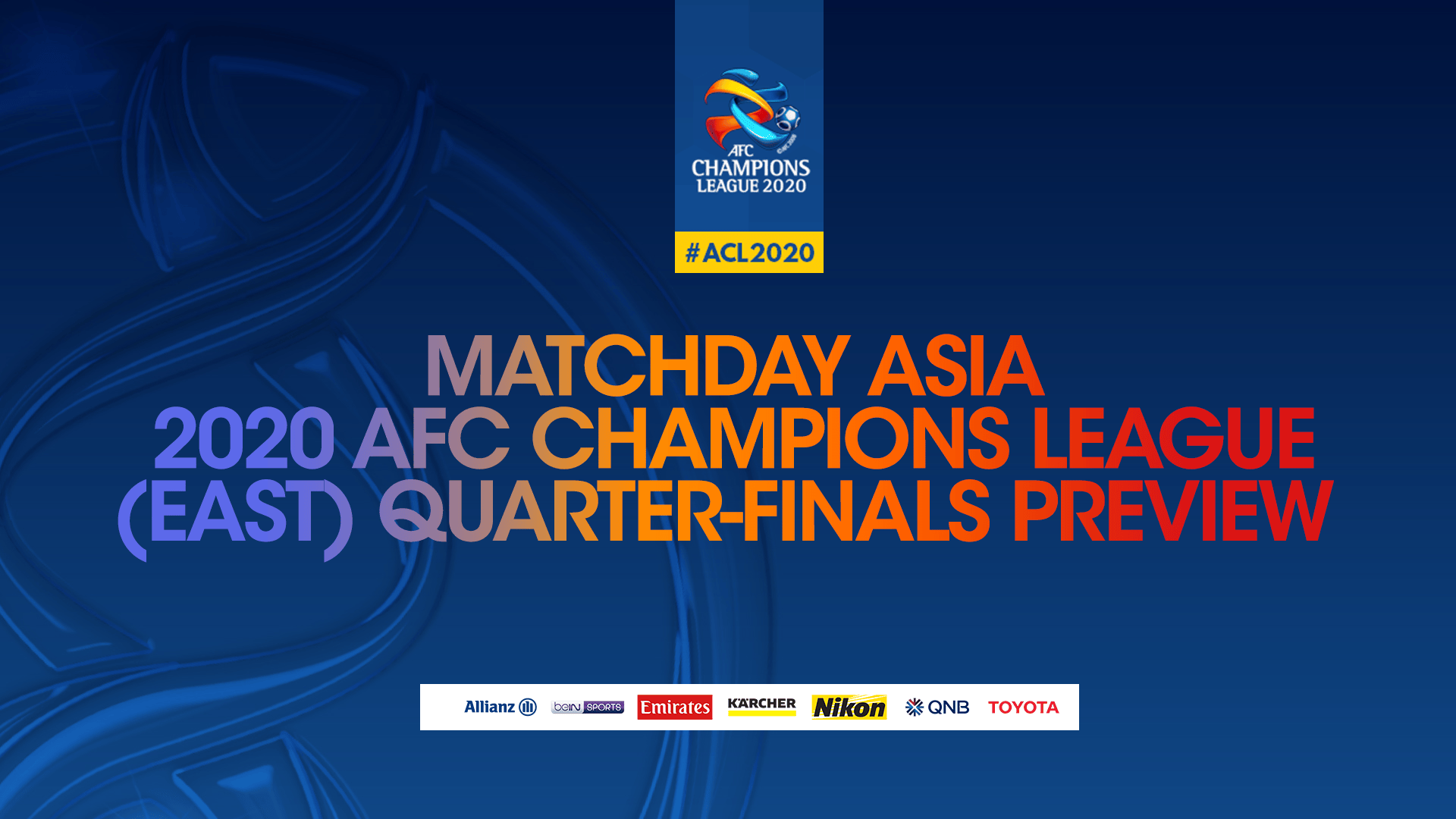 Matchday Asia: 2020 AFC Champions League (East) - Quarter-finals Preview